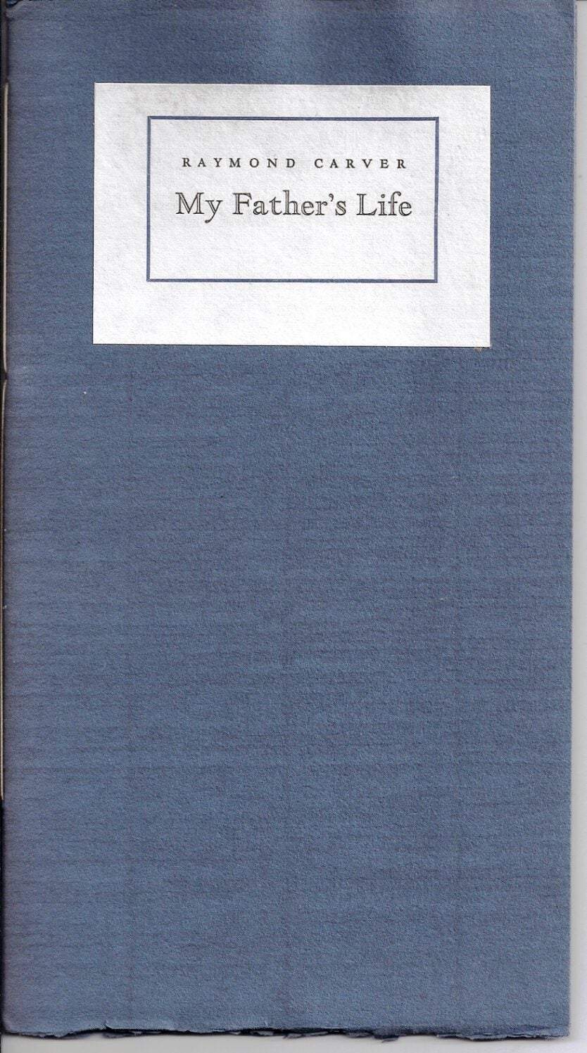 MY FATHER'S LIFE | Raymond CARVER | First Edition